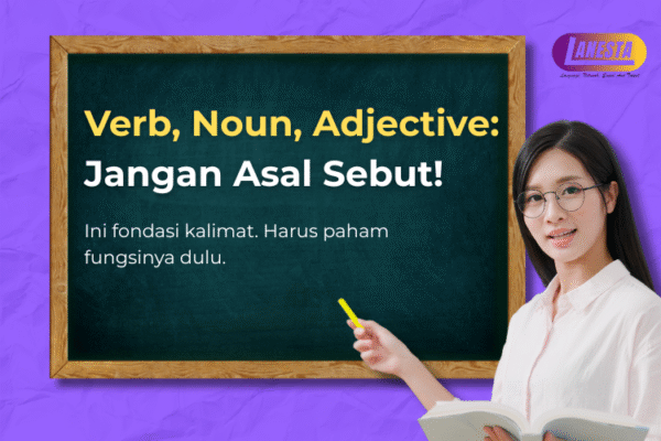 Memahami Verb Noun dan Adjective dalam Bahasa Inggris